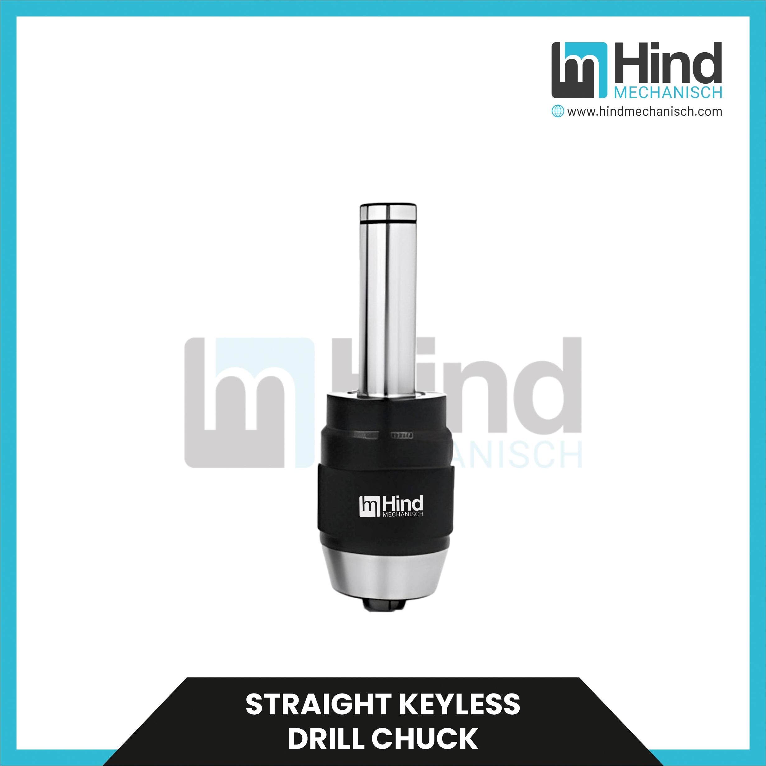 Straight Keyless Drill Chuck – Hindmechanisch